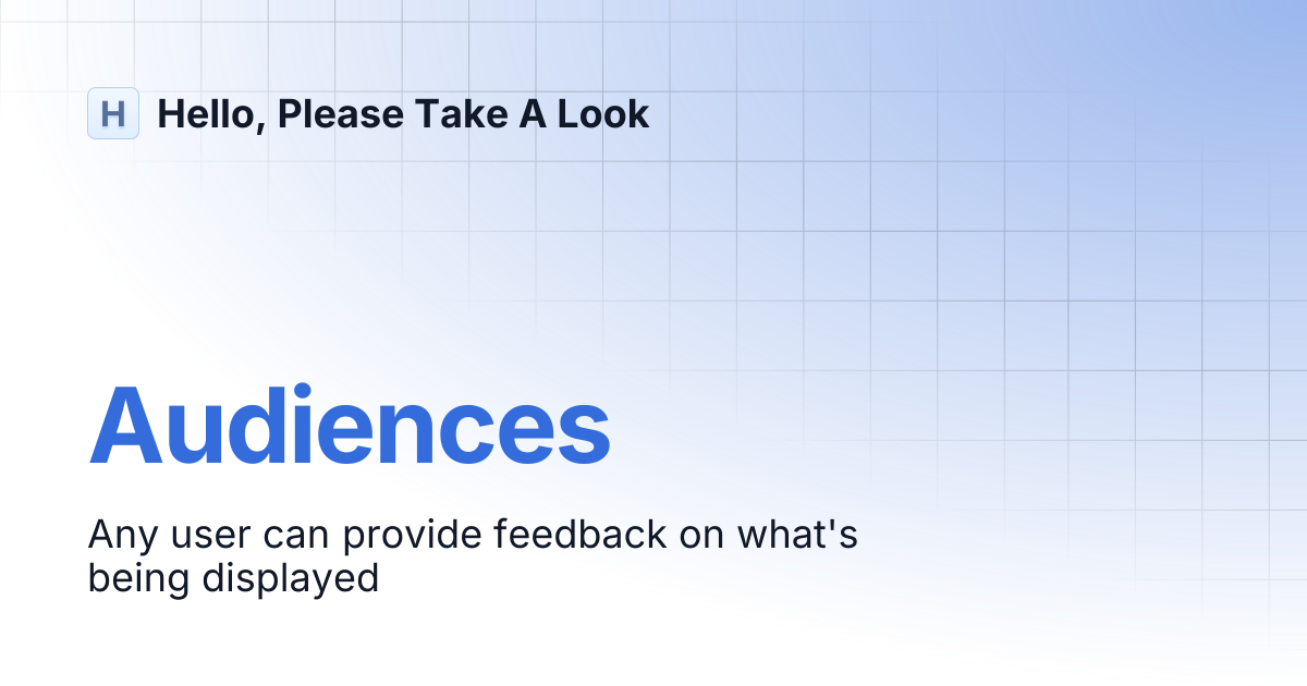 Audiences | Hello, Please Take A Look